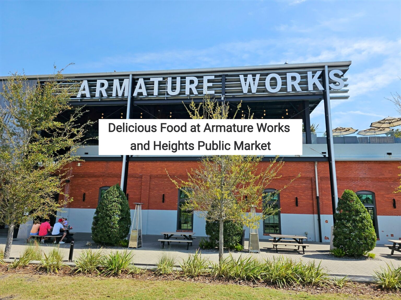 Delicious Food at Armature Works and Heights Public Market – Dale, Let ...